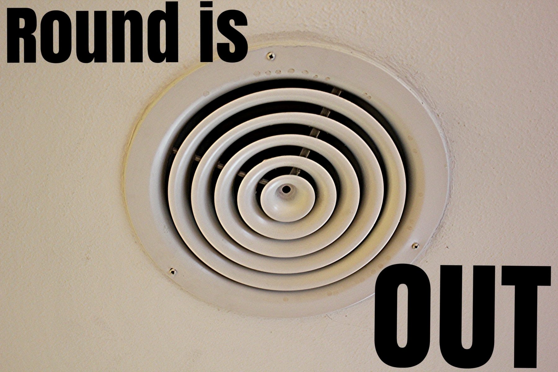 Round Air Grills to Rectangular ones - HVAC | Mission Air Conditioning ...